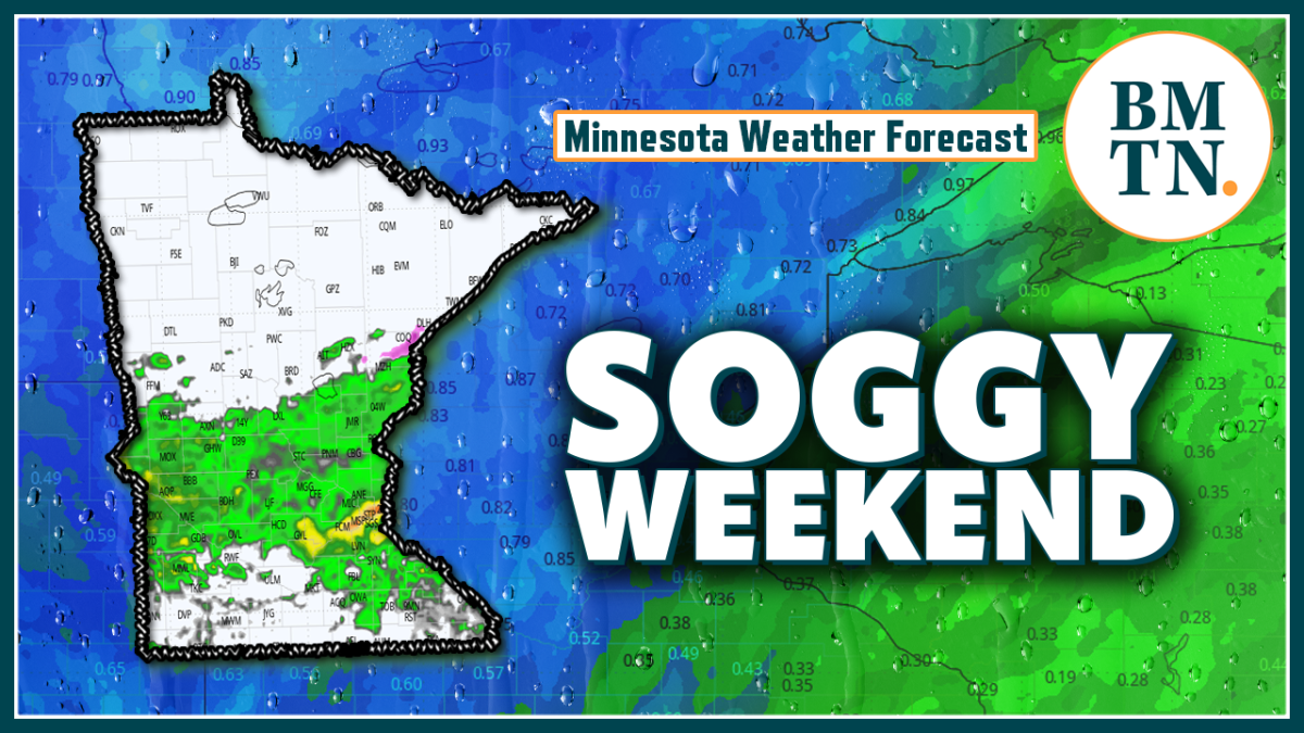 Soggy weekend on tap as April turns the corner to May in Minnesota ...